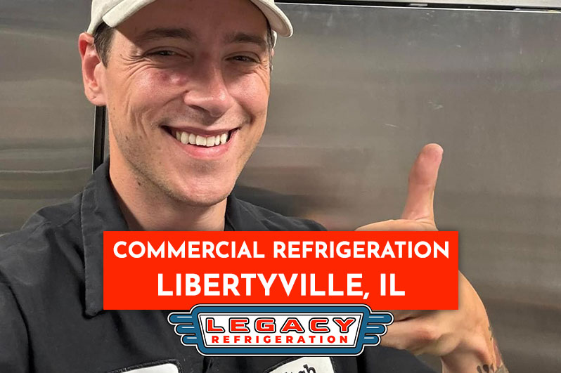 Libertyville, IL Refrigeration Services - Legacy Refrigeration